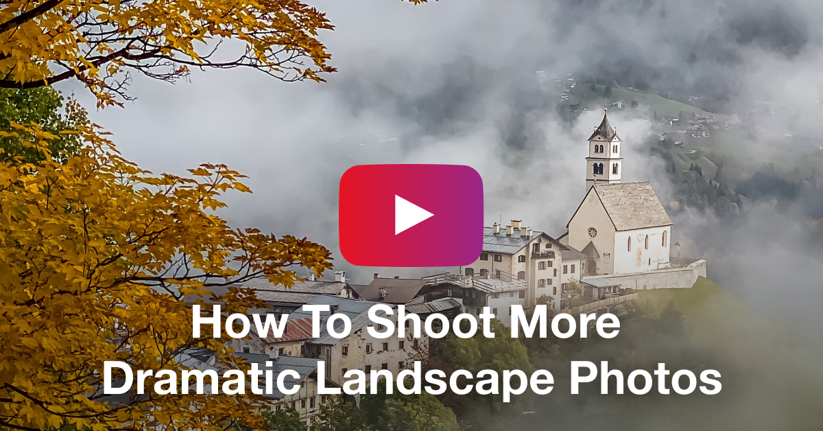 How To Shoot More Dramatic Landscape Photos